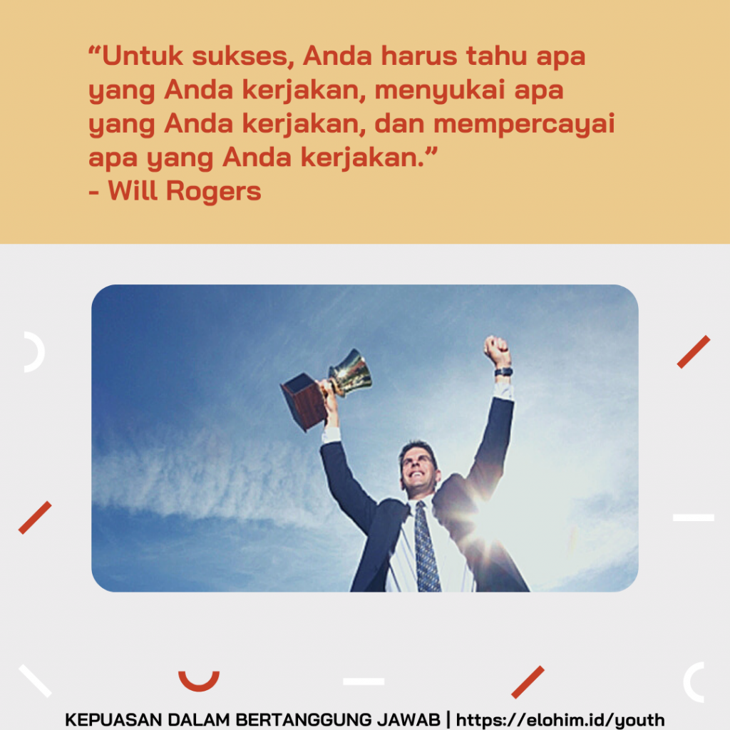 KEPUASAN DALAM BERTANGGUNG JAWAB - Elohim Ministry