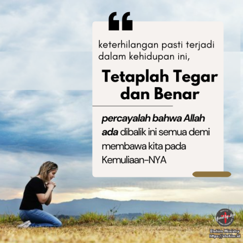 TETAPLAH TEGAR dan BENAR - Elohim Ministry