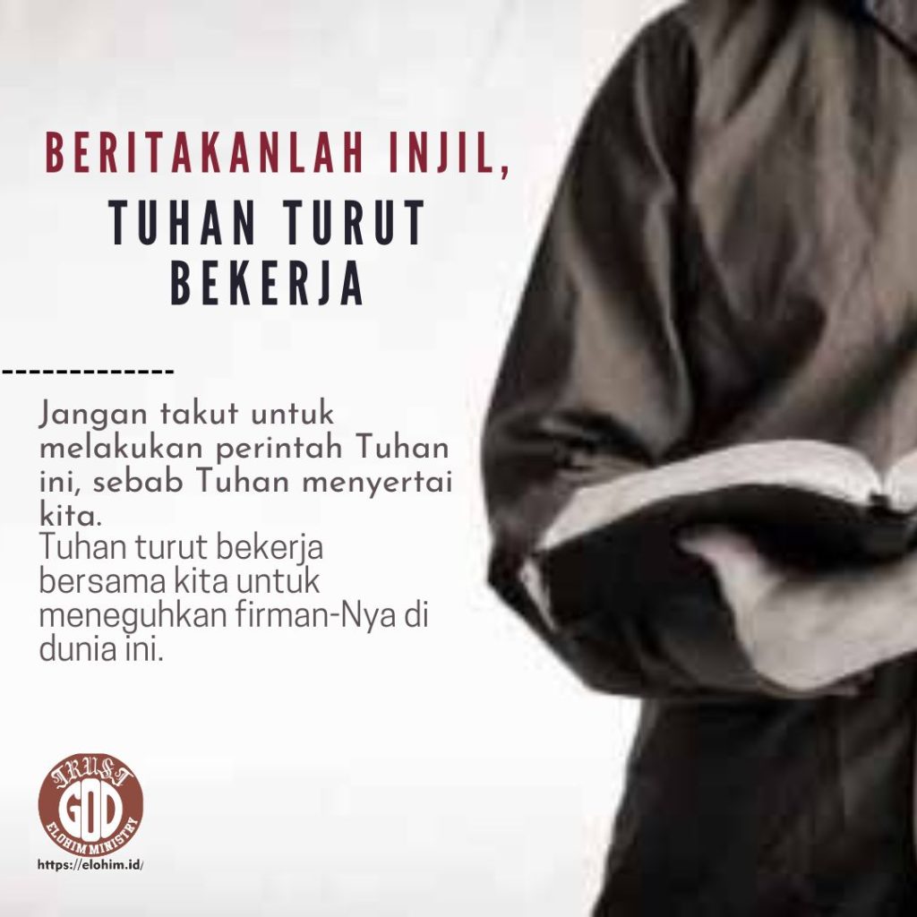 Beritakanlah Injil, Tuhan Turut Bekerja - Elohim Ministry